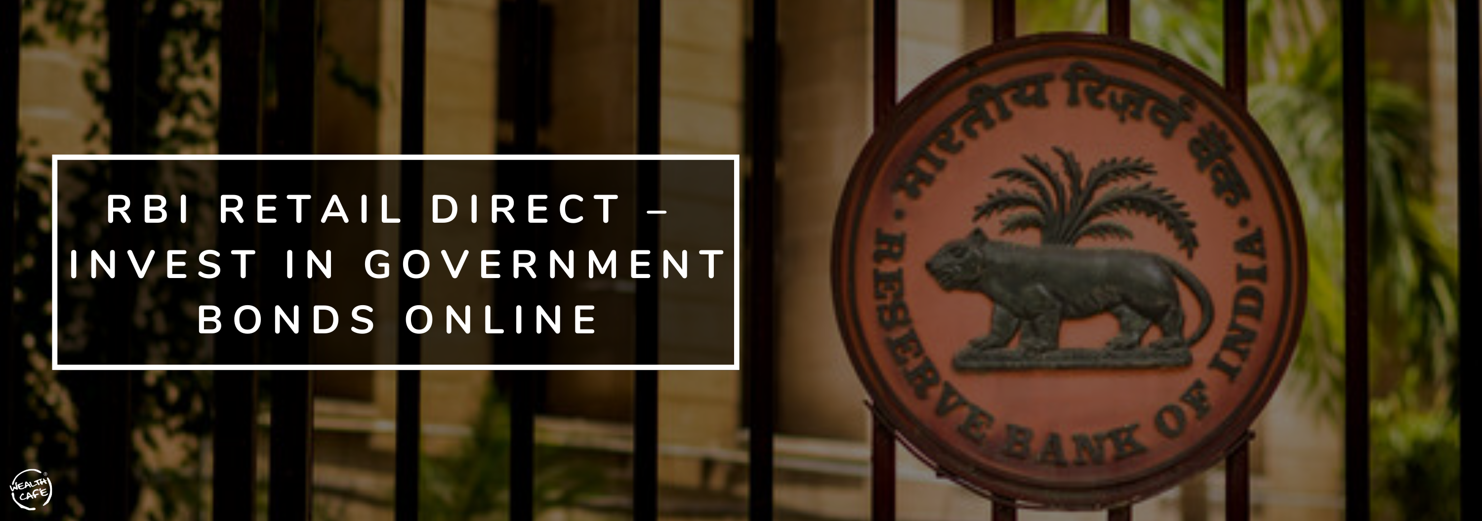 RBI Retail Direct – Invest in Government Bonds online - WCafe Financial ...