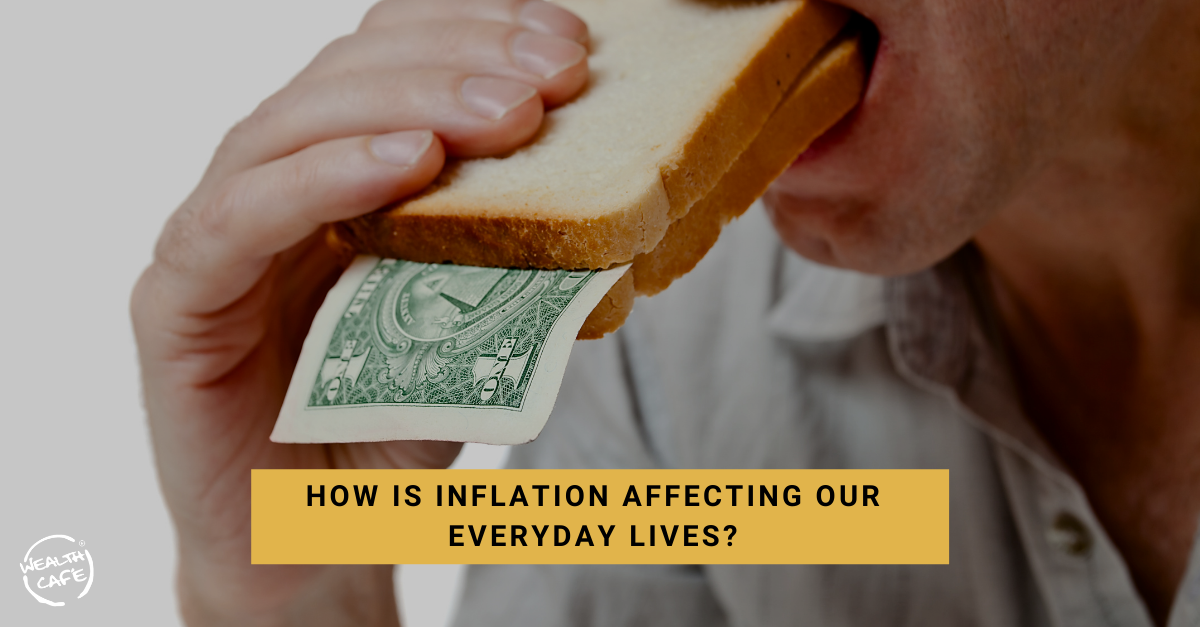 How is inflation affecting our everyday lives? - WCafe Financial ...